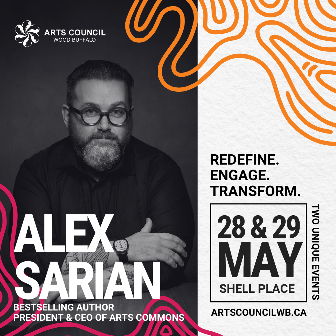 Arts Council Wood Buffalo Welcomes Alex Sarian for Panel Discussion and ...