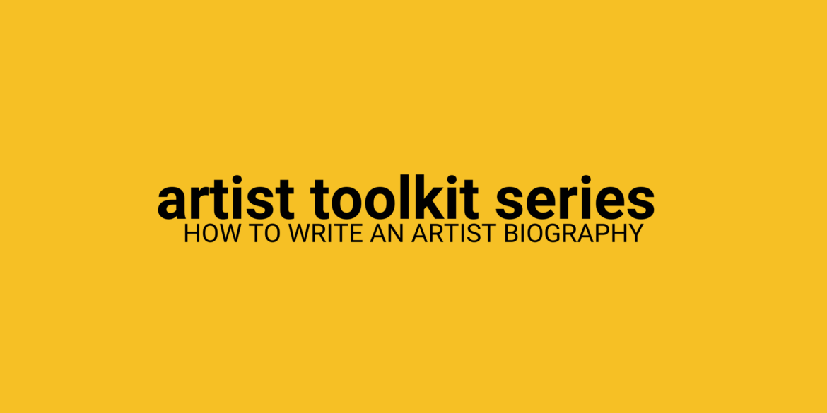 Artist Toolkit: How to Write an Artist Biography - Arts Council Wood ...